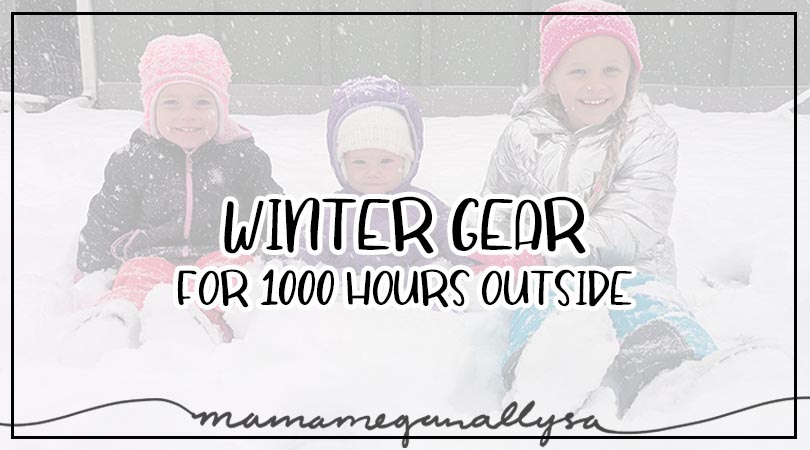 Winter Gear for 1000 Hours Outside for the Whole Family - MamaMeganAllysa